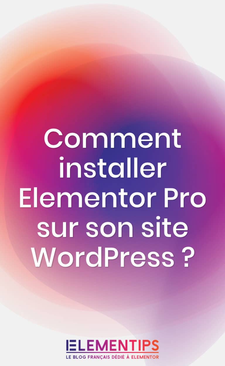 Comment installer Elementor Pro sur ton site WordPress ? | Elementips